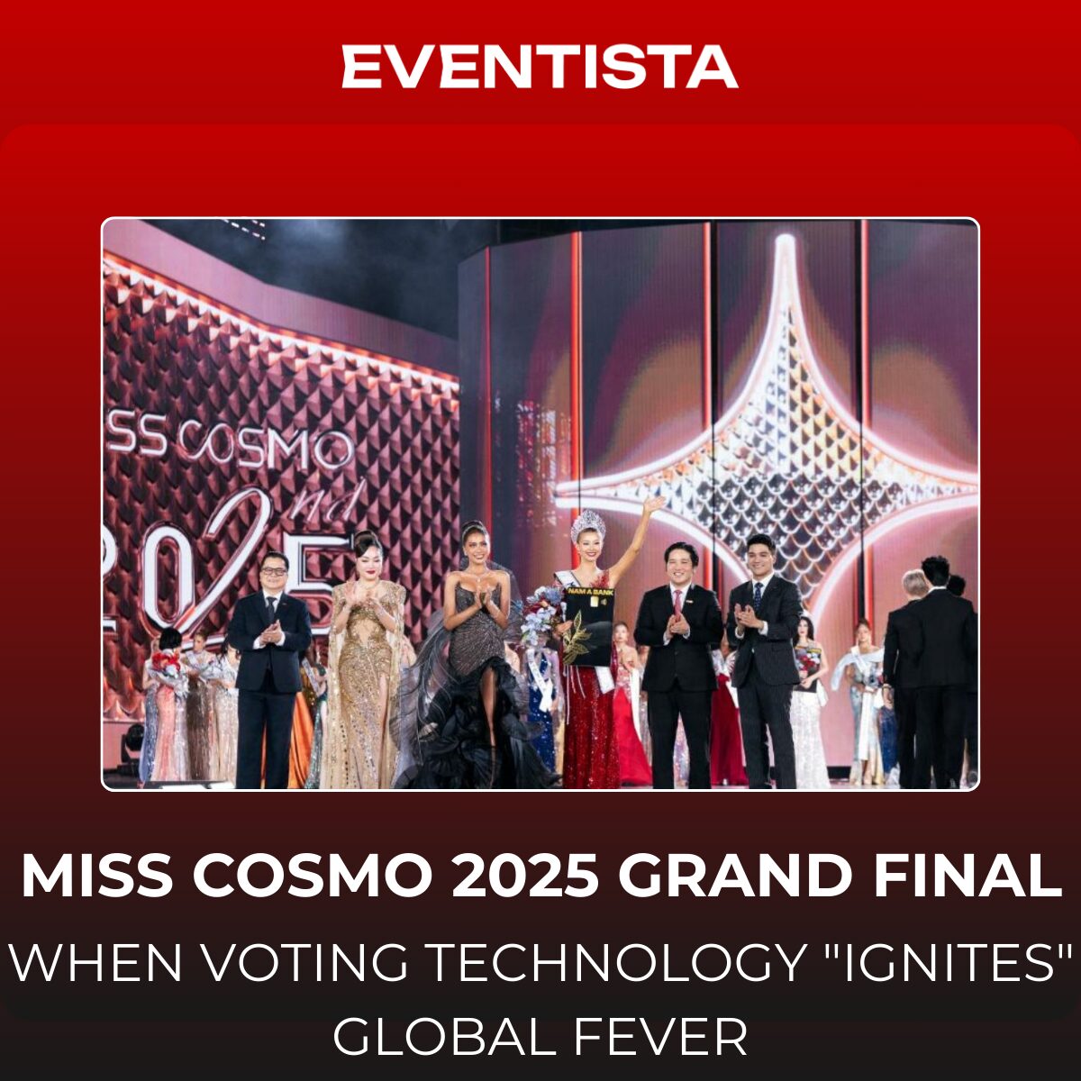 Miss Cosmo 2025 Grand Final: When Voting Technology "Ignites" Global Fever